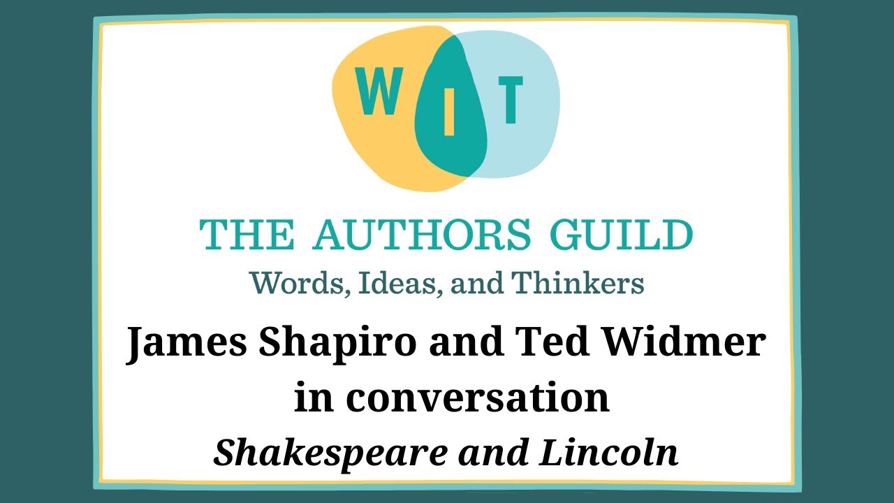 James Shapiro and Ted Widmer in Conversation: Shakespeare and Lincoln ...