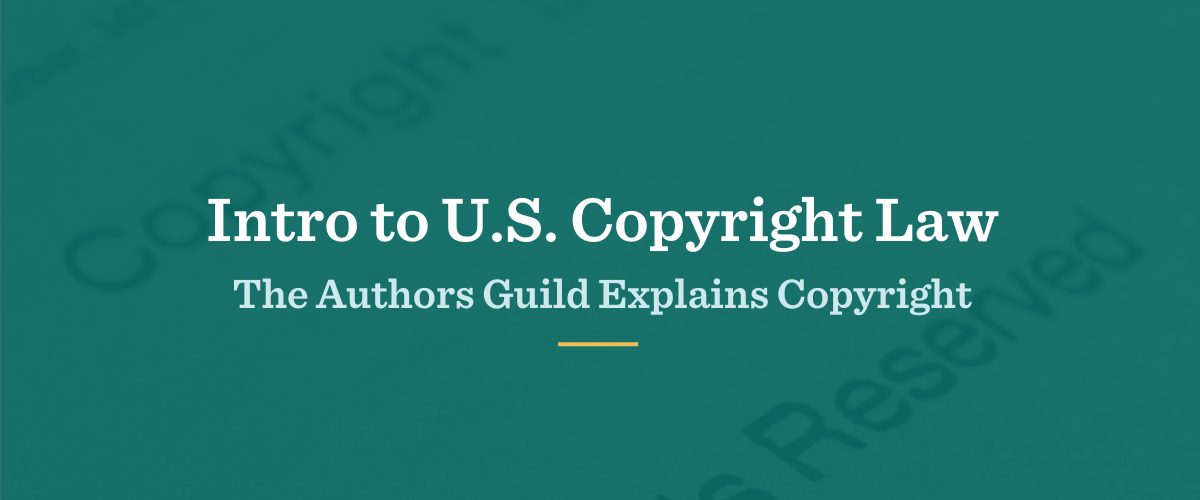 Copyright for Authors: An Introduction to U.S. Copyright Law - The ...