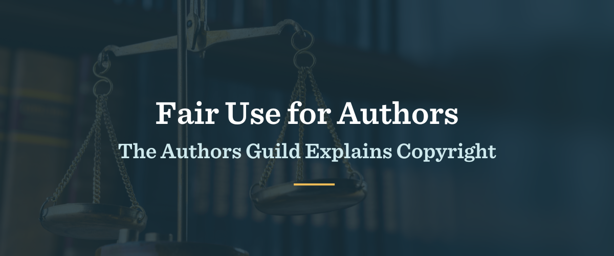 Fair Use for Authors: What You Need to Know About Using Copyrighted ...